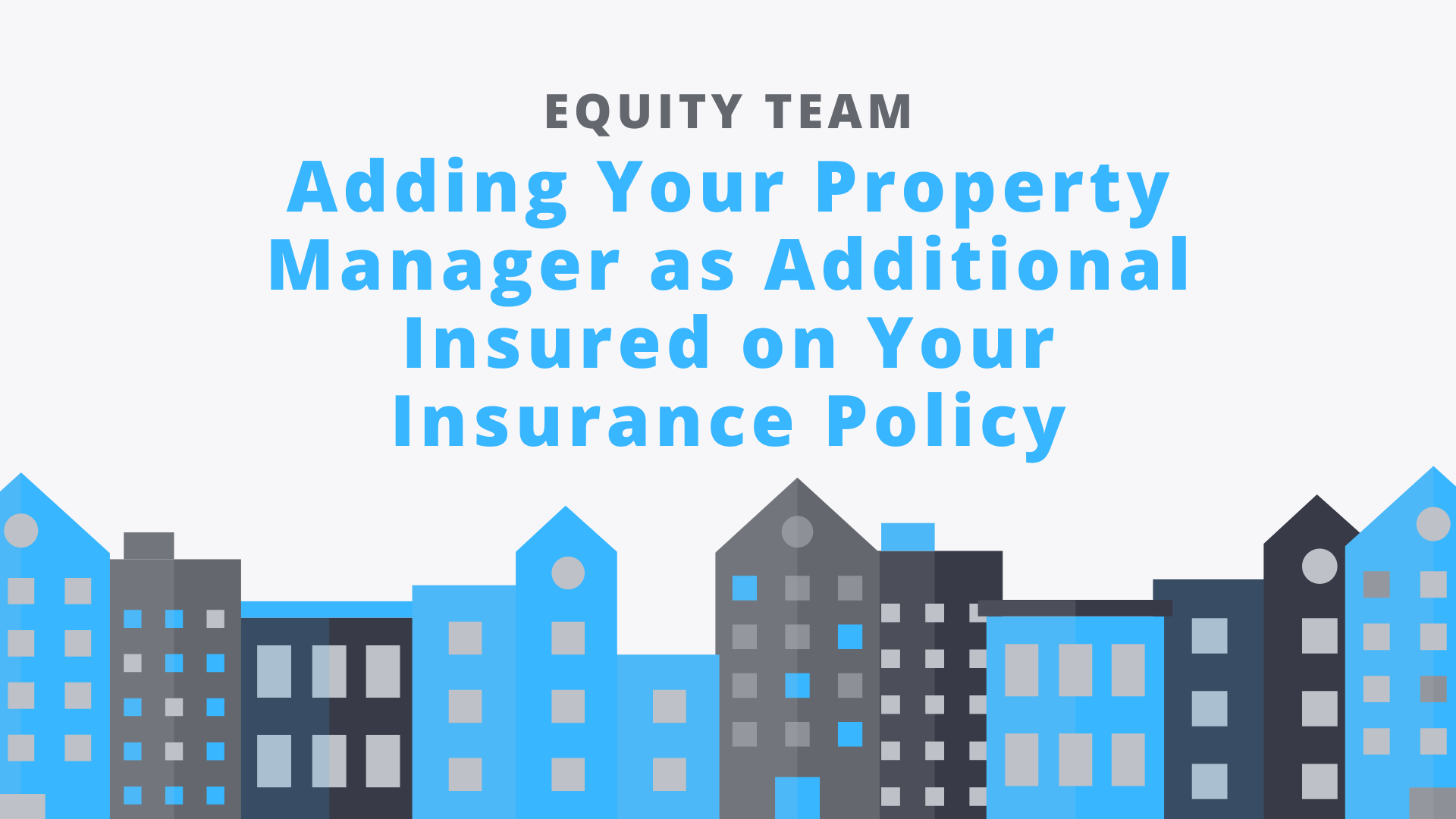The Importance of Adding Your Property Manager as Additional Insured on ...
